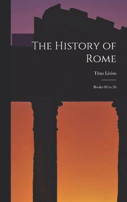 History of Rome - Titus Livius - Bok (9781016452519) | Bokus