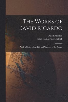Works of David Ricardo - John Ramsay McCulloch, David Ricardo - Häftad ...