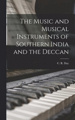 Music and Musical Instruments of Southern India and the Deccan - C R ...