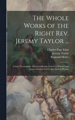 Whole Works of the Right Rev. Jeremy Taylor ... - Jeremy Taylor ...