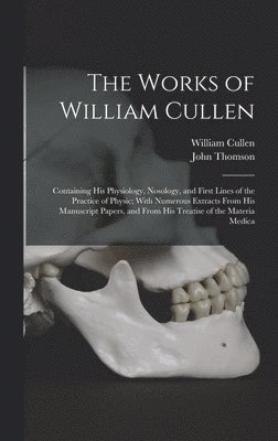 Works of William Cullen - John Thomson, William Cullen - Bok (9781016704250) | Bokus