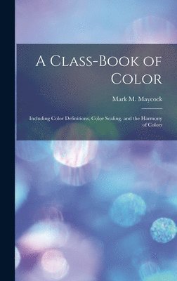 Class-Book of Color - Mark M Maycock, Mark M Maycock - Bok ...
