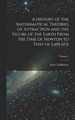 History of the Mathematical Theories of Attraction and the Figure of ...