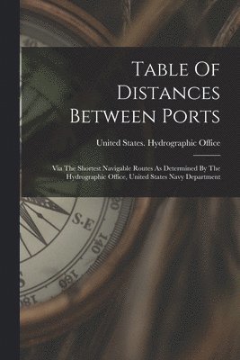 Table Of Distances Between Ports - United States Hydrographic Office ...