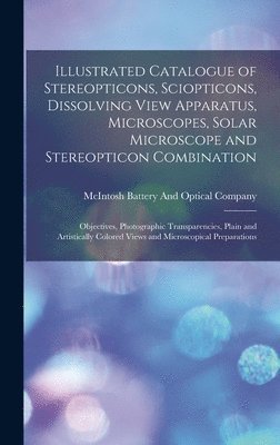Illustrated Catalogue of Stereopticons, Sciopticons, Dissolving View ...