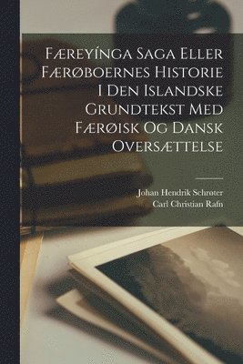 Færeyínga Saga Eller Færøboernes Historie I Den Islandske Grundtekst ...