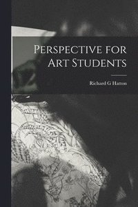 Perspective for art Students - Richard G Hatton - Häftad (9781017030716 ...