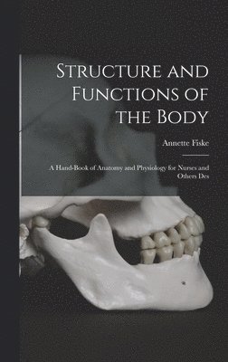 Structure and Functions of the Body - Annette Fiske - Bok ...