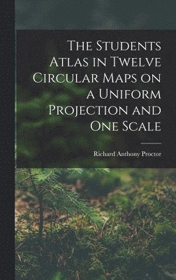 Students Atlas in Twelve Circular Maps on a Uniform Projection and One ...
