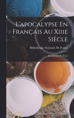L'apocalypse En Français Au Xiiie Siècle - Bibliothèque Nationale De ...