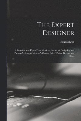 Expert Designer; a Practical and Up-to-date Work on the Art of ...