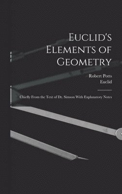 Euclid's Elements of Geometry - Euclid, Robert Potts - Bok (9781017349023) | Bokus