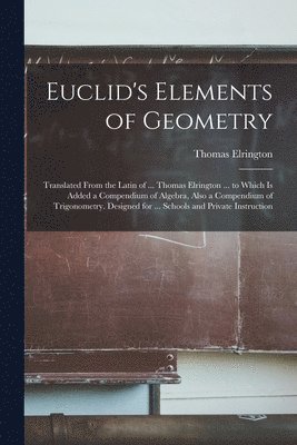 Euclid's Elements of Geometry - Thomas Elrington - Häftad (9781017380453) | Bokus