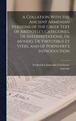 Collation With the Ancient Armenian Versions of the Greek Text of ...