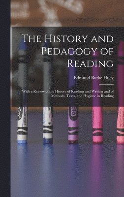 History and Pedagogy of Reading - Edmund Burke Huey - Bok ...