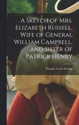Sketch of Mrs. Elizabeth Russell, Wife of General William Campbell, and ...