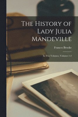 History of Lady Julia Mandeville - Frances Brooke - Häftad ...
