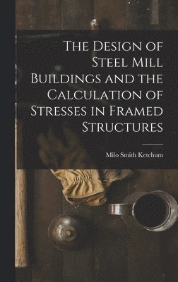 Design of Steel Mill Buildings and the Calculation of Stresses in ...