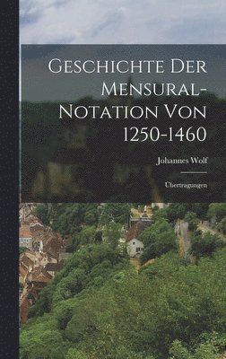 Geschichte Der Mensural-Notation Von 1250-1460 - Johannes Wolf - Bok (9781017670110) | Bokus