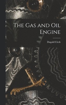 gas and oil Engine - Dugald Clerk - Bok (9781017702163) | Bokus