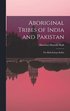 Aboriginal Tribes of India and Pakistan - Hawabai Mustafa Shah - Bok ...