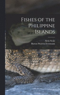 Fishes of the Philippine Islands - Alvin Seale, Barton Warren Evermann ...
