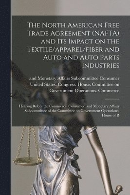 North American Free Trade Agreement (NAFTA) and its Impact on the ...