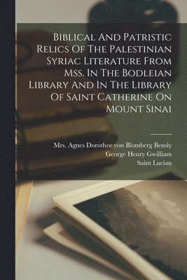 Biblical And Patristic Relics Of The Palestinian Syriac Literature From ...