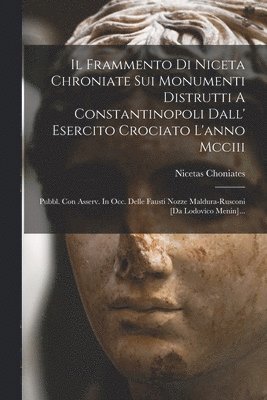 Frammento Di Niceta Chroniate Sui Monumenti Distrutti A Constantinopoli ...