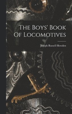 Boys' Book Of Locomotives - Joseph Russell Howden - Bok (9781017835502 ...