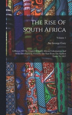 Rise Of South Africa - George Cory, Sir George Cory - Bok ...