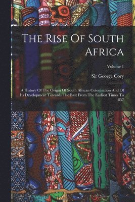 Rise Of South Africa - George Cory, Sir George Cory - Häftad ...