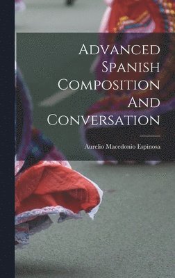 Advanced Spanish Composition And Conversation - Aurelio Macedonio ...