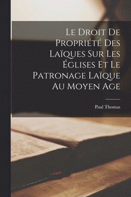 Le Droit de Proprit des Laques sur les glises et le Patronage Laque au ...