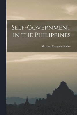 Self-Government in the Philippines - Maximo Manguiat Kalaw - Häftad ...