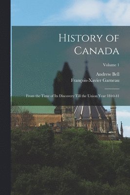 History of Canada - François-Xavier Garneau, Andrew Bell - Häftad ...