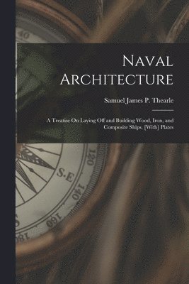 Naval Architecture - Samuel James P Thearle, Samuel James P Thearle - Häftad (9781017984187) | Bokus