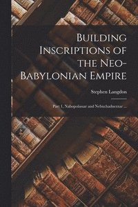 Building Inscriptions of the Neo-Babylonian Empire - Stephen Langdon ...