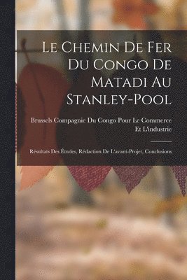 Chemin De Fer Du Congo De Matadi Au Stanley-Pool - Compagnie Du Congo ...