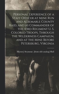 Personal Experience of a Staff Officer at Mine Run and Albemarle County ...