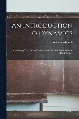 Introduction To Dynamics - William Whewell - Häftad (9781018189239) | Bokus