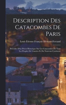 Description Des Catacombes De Paris - Louis Étienne Franç Héricart ...