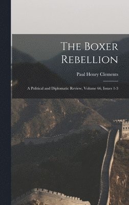 Boxer Rebellion - Paul Henry Clements - Bok (9781018383156) | Bokus