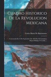 Cuadro Historico De La Revolucion Mexicana - Carlos Mara De Bustamante - Häftad (9781018412511 ...