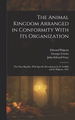 Animal Kingdom Arranged in Conformity With Its Organization - John ...