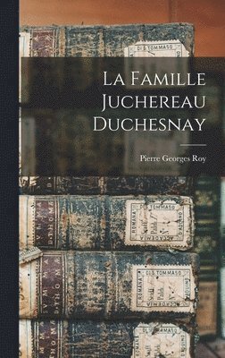 Famille Juchereau Duchesnay - Pierre Georges Roy - Bok (9781018502335 ...