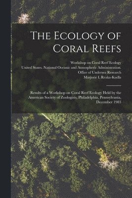 Ecology of Coral Reefs - Workshop On Coral Reef Ecology, Marjorie L ...