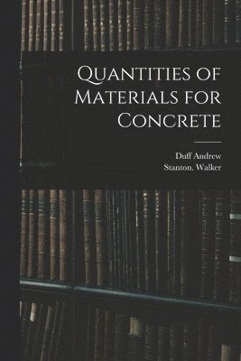 Quantities of Materials for Concrete - Duff Andrew Abrams, Stanton ...