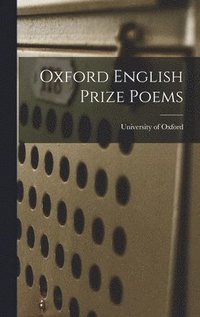 Oxford English Prize Poems - University Of Oxford - Bok (9781018912110 ...