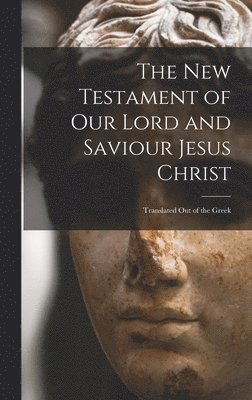 New Testament of Our Lord and Saviour Jesus Christ - Anonymous - Bok ...